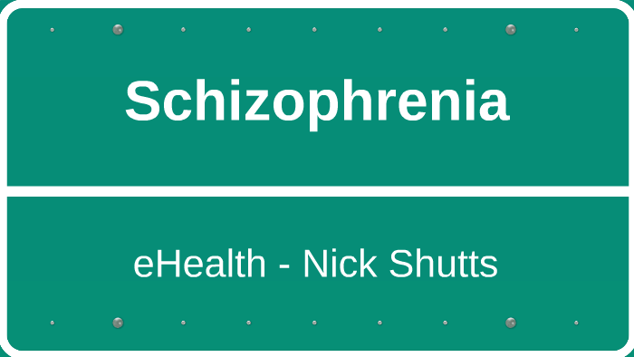 Schizophrenia by Nick Shutts on Prezi
