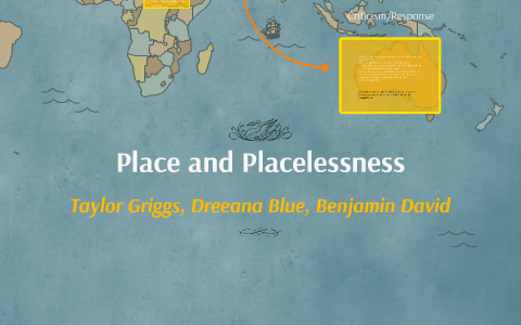 Place and Placelessness by Taylor Griggs on Prezi