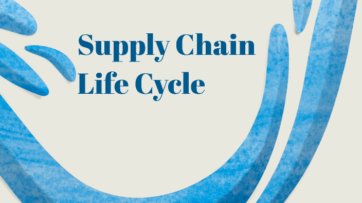 Supply Chain Life Cycle by Katie Welliver on Prezi