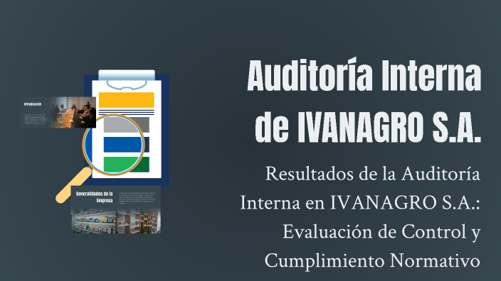 Auditoría Interna de IVANAGRO S.A. by Shalom invesments sas on Prezi