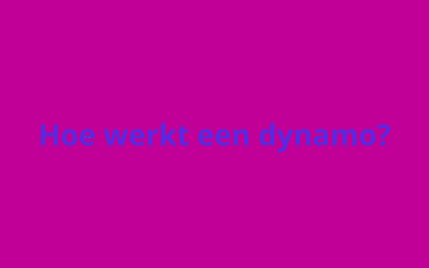 Werking van de dynamo by bo waegemans on Prezi