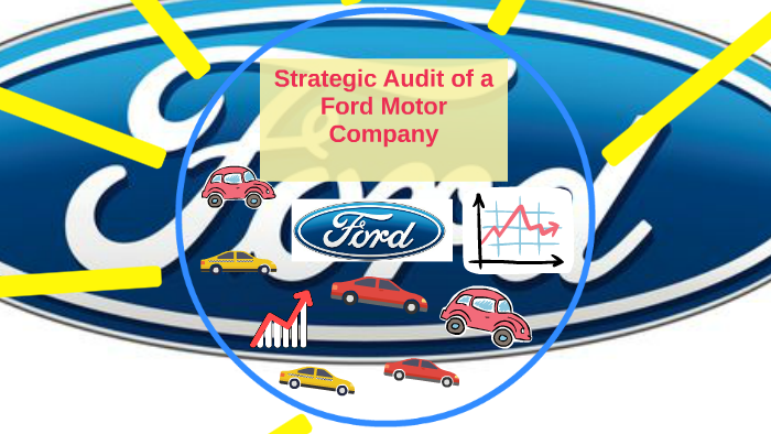 Strategic Audit of a Ford Motor Company by meaad q on Prezi