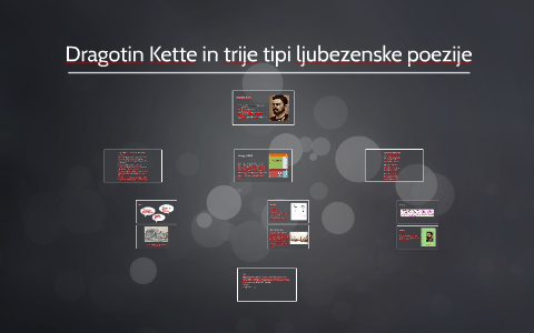 Dragotin Kette in trije tipi ljubezenske poezije by Klara Keserica on Prezi