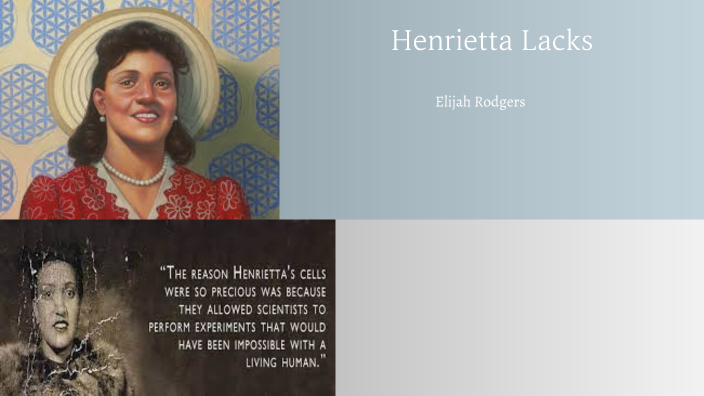 Henrietta Lacks Project-Elijah Rodgers by Elijah Rodgers on Prezi