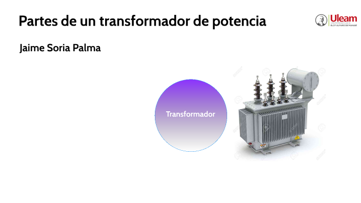 Partes de un transformador de potencia by Jaime Soria Palma on Prezi