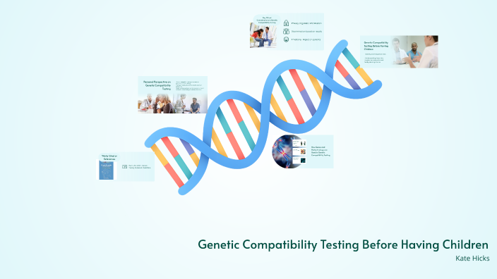 Genetic Compatibility Testing Before Having Children by Kate Hicks on Prezi