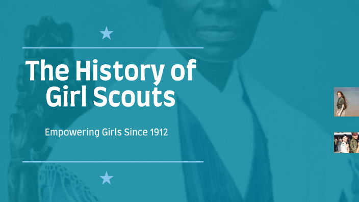 History of Girl Scouts by Faith Thomas on Prezi