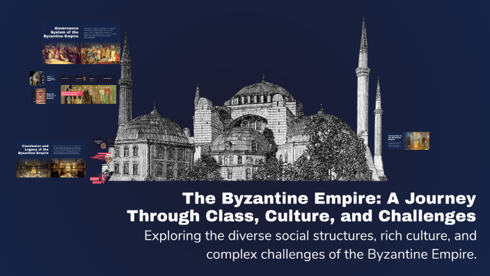 The Byzantine Empire: A Journey Through Class, Culture, and Challenges ...