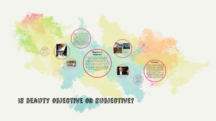 Is beauty objective or subjective? by Keisha Morgan on Prezi