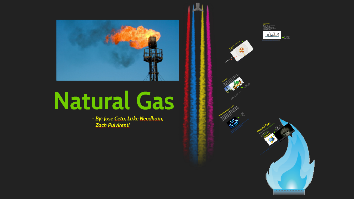 Natural Gas Presentation by Jose Ceto on Prezi