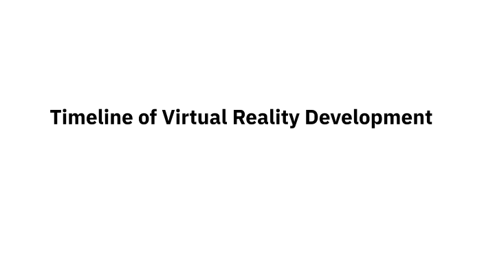 VR Timeline by gretrac on Prezi