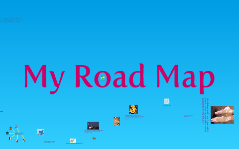 My Road Map of My Life by Michelle Gentil on Prezi