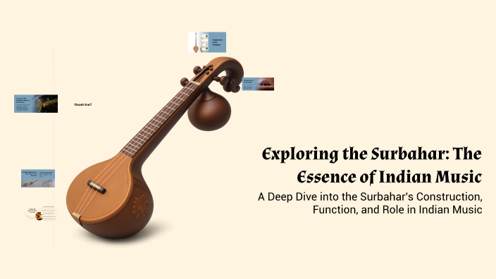 Exploring the Surbahar: The Essence of Indian Music by Shree on Prezi
