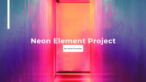 Neon Element Project by Josiah Gonzalez on Prezi Design