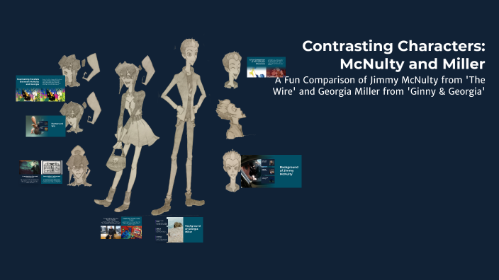 Contrasting Characters: McNulty and Miller by paetyn miller on Prezi