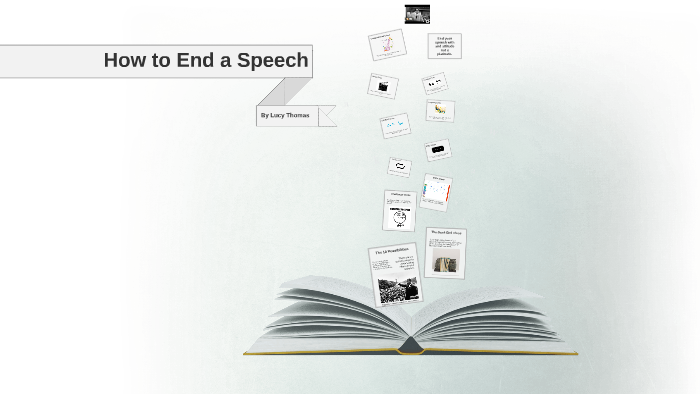 How to End a Speech by Lucy Thomas on Prezi