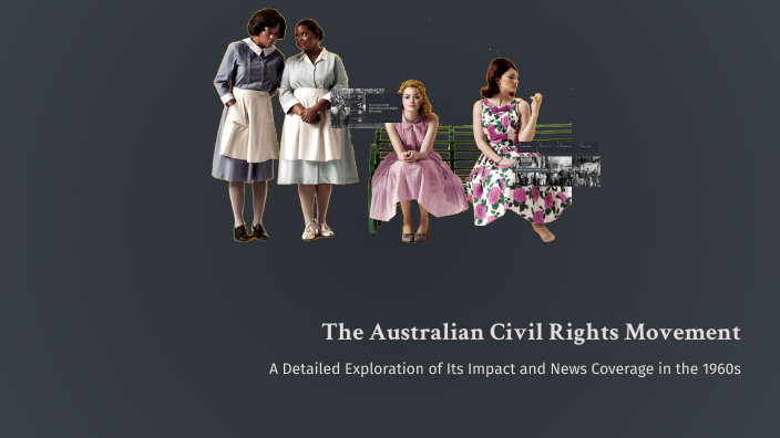The Australian Civil Rights Movement by Domenic Matteazzi on Prezi