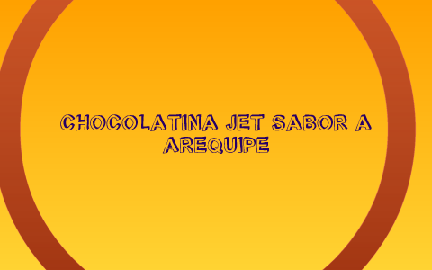 CHOCOLATINAS JET SABORES ..... OLFATO by josue mendilvieso on Prezi