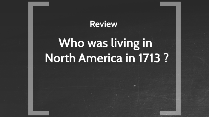 7 Rising Tensions In North America 1713-1755 by Mspatel Patel on Prezi