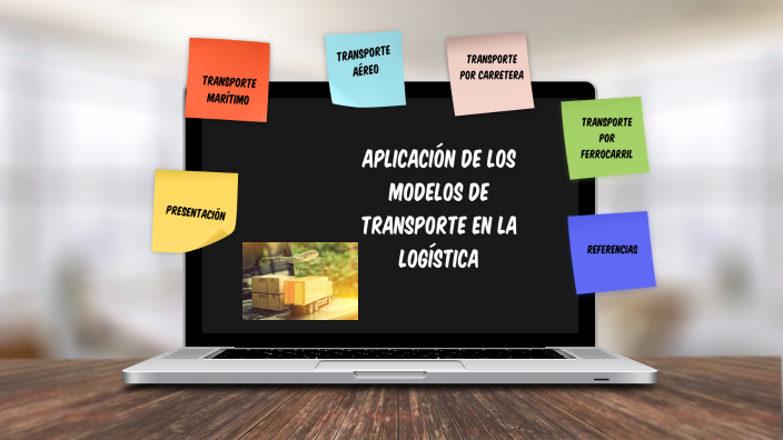 APLICACIÓN DE LOS MODELOS DE TRANSPORTE EN LA LOGÍSTICA by PATRICIA ...