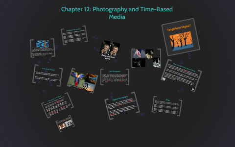 Chapter 12: Photography and Time-Based Media by Thomas Biggy on Prezi