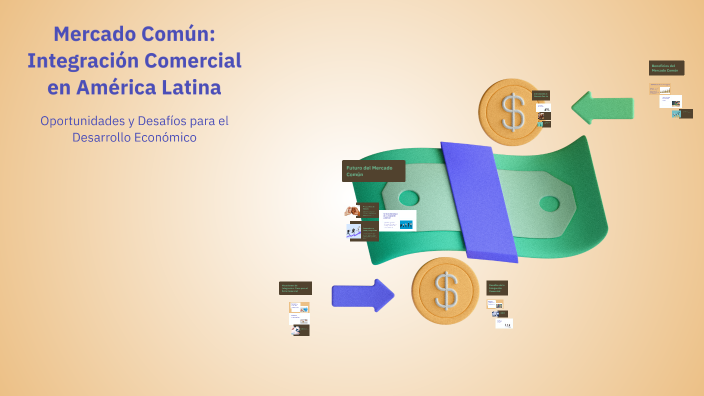 Mercado Común: Integración Comercial en América Latina by EMILY ...
