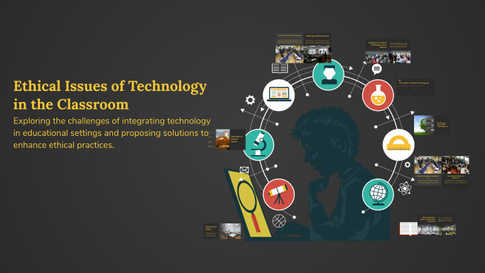 Ethical Issues of Technology in the Classroom by chelsea Graham on Prezi
