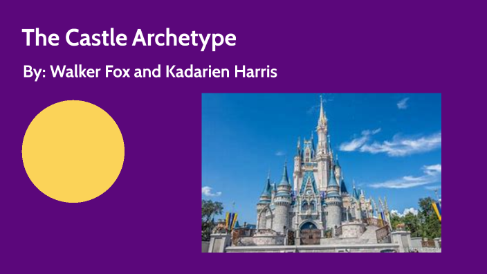 The Castle Archetype by Kadarien Harris on Prezi