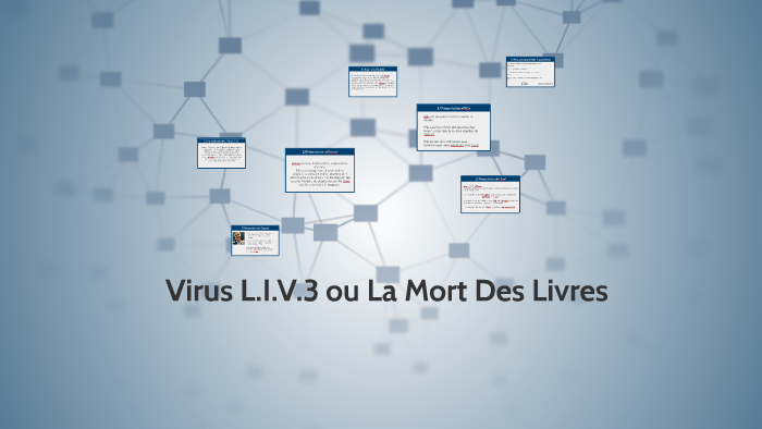 Virus L.I.V.3 ou La Mort Des Livres by begue so on Prezi