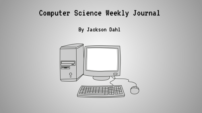 Weekly Journal by Jackson Dahl on Prezi