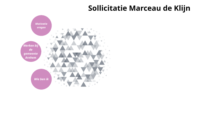 sollicitatie gem. Arnhem by Marceau de Klijn on Prezi
