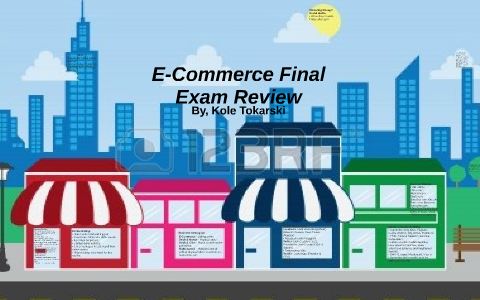 E-Commerce Final Exam Review by Kole T on Prezi