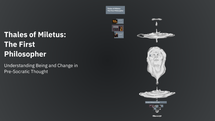 Thales of Miletus: The First Philosopher by huda ali on Prezi