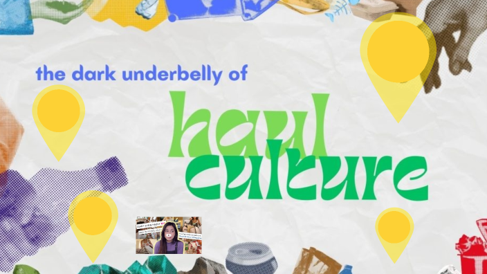 Haul culture by Diego Gajardo Aguilera on Prezi
