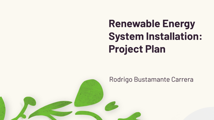 Renewable Energy System Installation: Project Plan by rodrigo ...
