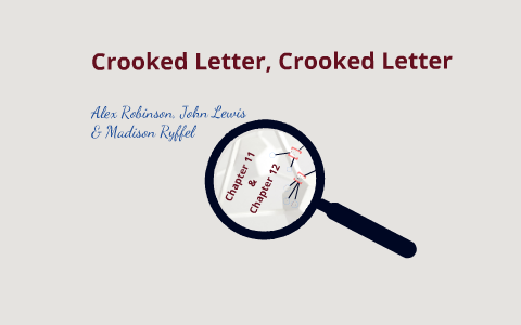 Crooked Letter, Crooked Letter by Madison Ryffel on Prezi