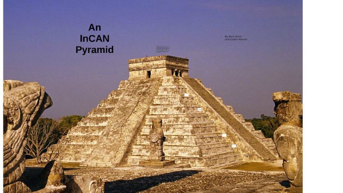 InCAN Pyramid by Nick Stone on Prezi