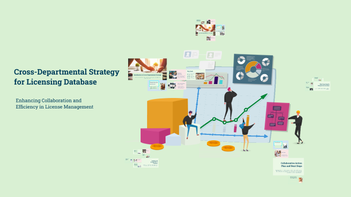 Cross-Departmental Strategy for Licensing Database by Gift oruh on Prezi