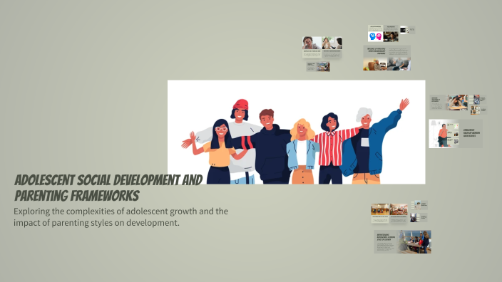 Adolescent Social Development and Parenting Frameworks by Thanya ...