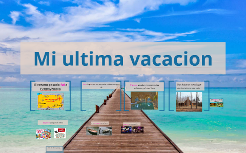 Mi ultima vacacion projecto by antisha townsend