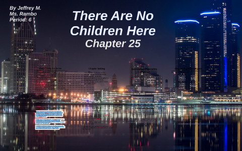 There Are No Children Here by Jeffrey Powell on Prezi