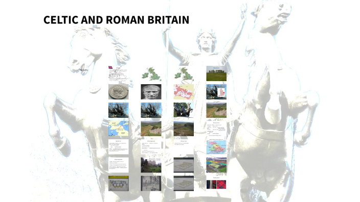 Celtic and Roman Britain by Malkin Fan on Prezi