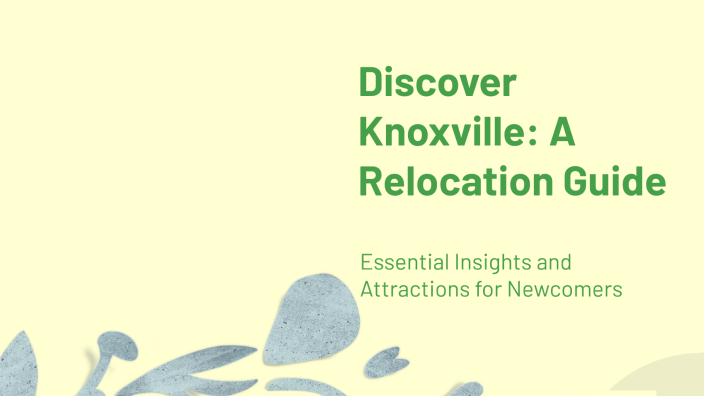 Discover Knoxville: A Relocation Guide by Anthony Lanagan on Prezi