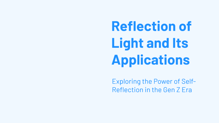 The Power of Reflection in Gen Z by Sohalia Mondal on Prezi