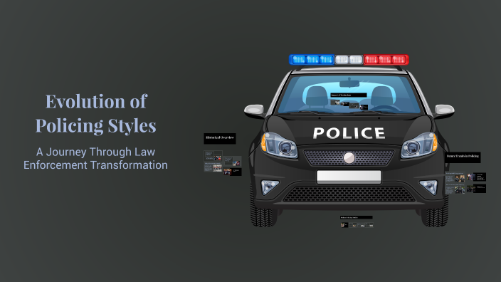 Evolution of Policing Styles by arif elmuhtadin on Prezi