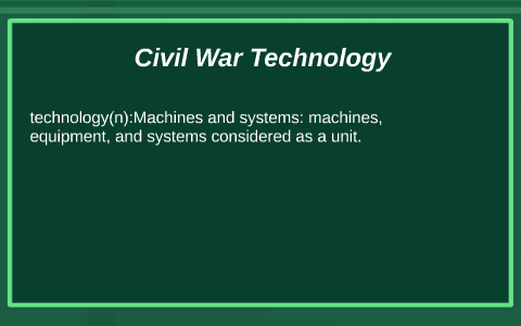 Civil War Technology by stewart simon on Prezi