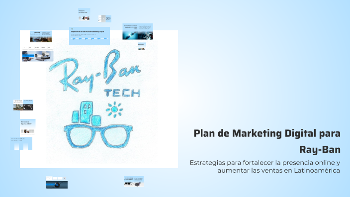 Plan de Marketing Digital para Ray-Ban by JUAN SAAVEDRA on Prezi