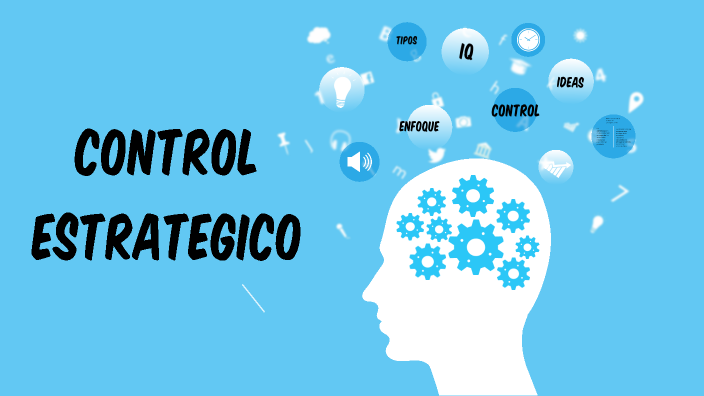 Control estratégico by DIEGO GUADALUPE RUIZ MONTALVO on Prezi