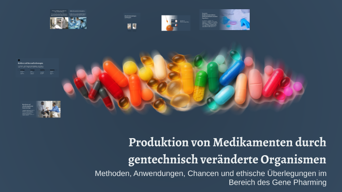 Produktion von Medikamenten durch gentechnisch veränderte Organismen by ...