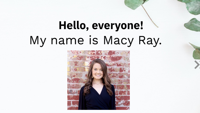 Ray_Introduction by Macy Ray on Prezi